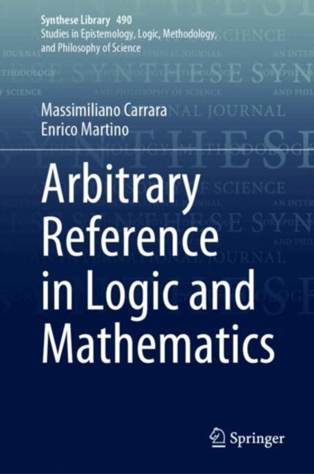 Arbitrary Reference in Logic and Mathematics | Carrara, Massimiliano - 교보문고