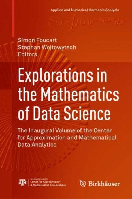 Explorations in the Mathematics of Data Science | Wojtowytsch, Stephan - 교보문고