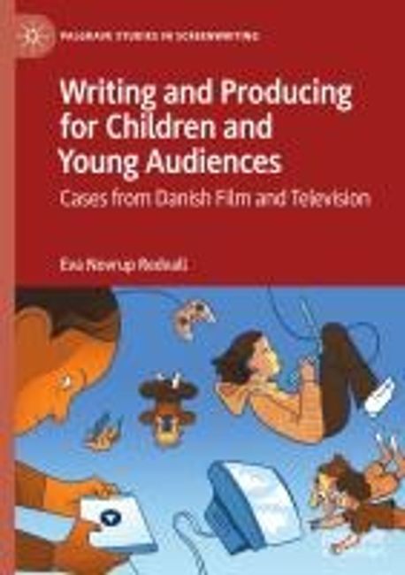 Writing and Producing for Children and Young Audiences | Novrup Redvall ...