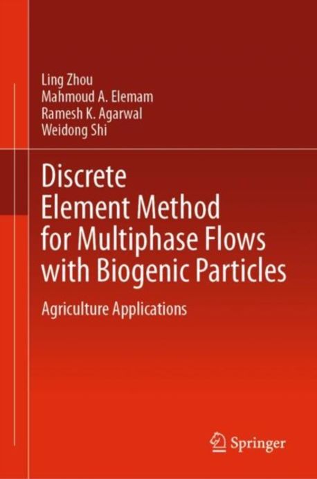 Discrete Element Method for Multiphase Flows with Biogenic Particles | Zhou, Ling - 교보문고