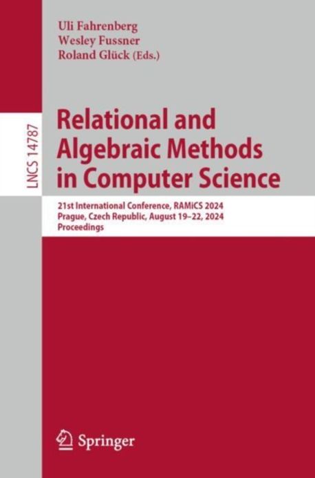 Relational and Algebraic Methods in Computer Science | Fahrenberg, Uli ...