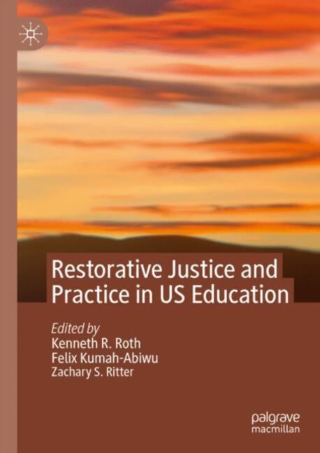 Restorative Justice and Practice in Us Education | Roth, Kenneth R. - 교보문고