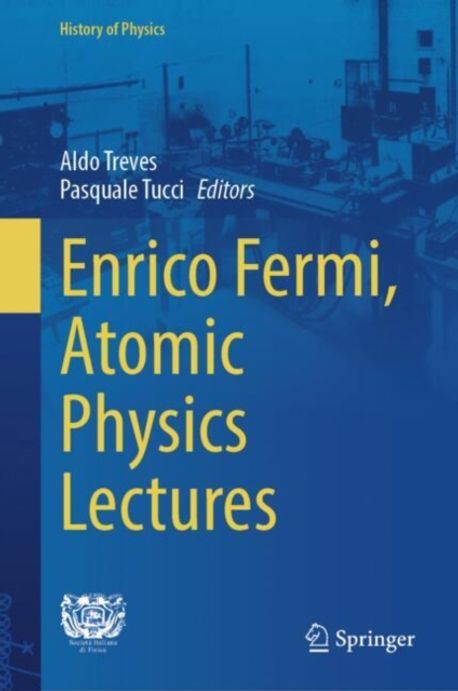 Enrico Fermi, Atomic Physics Lectures | Treves, Aldo - 교보문고