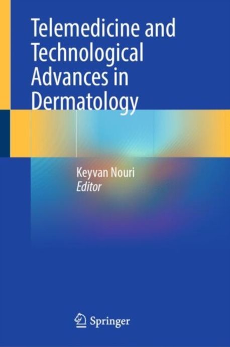 Telemedicine and Technological Advances in Dermatology | Nouri, Keyvan ...