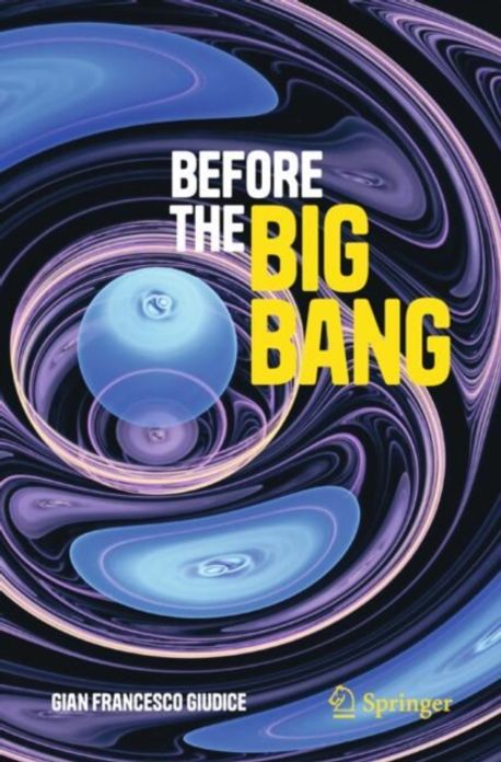 Before the Big Bang | Giudice, Gian Francesco - 교보문고