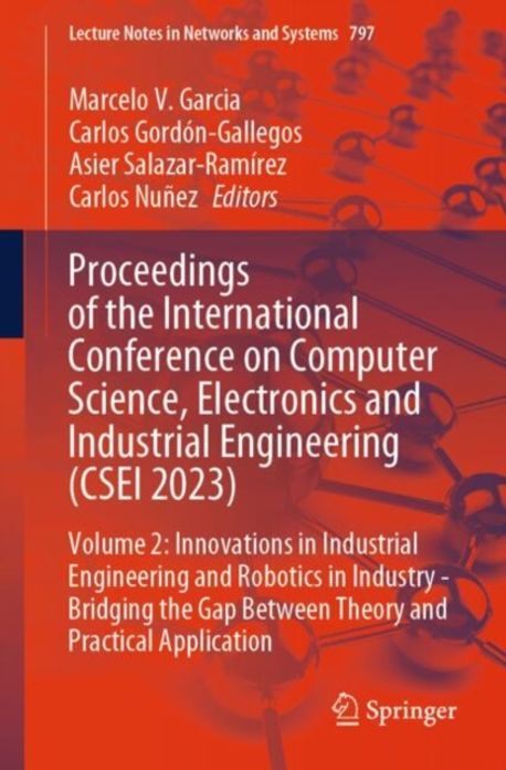 Proceedings of the International Conference on Computer Science, Electronics and Industrial ...