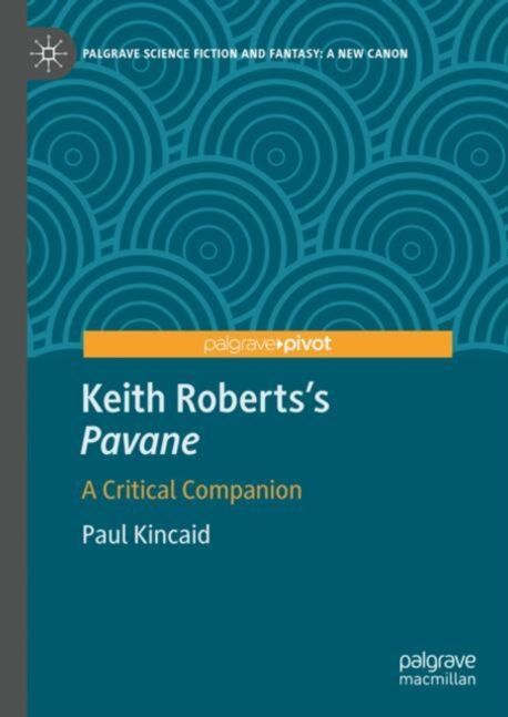 Keith Roberts's Pavane | Kincaid, Paul - 교보문고