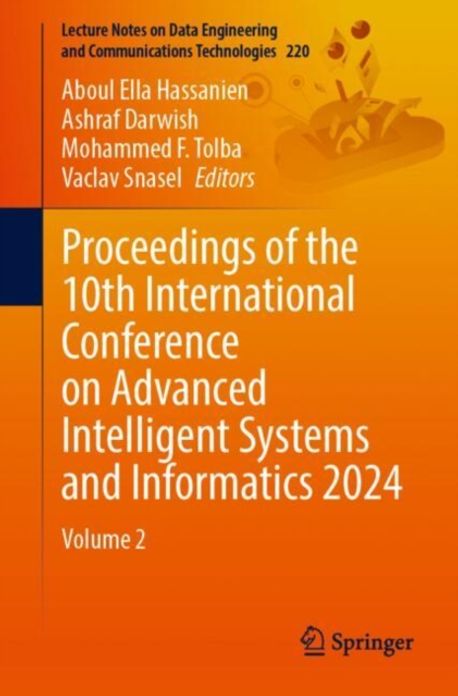 Proceedings of the 10th International Conference on Advanced Intelligent Systems and Informatics ...