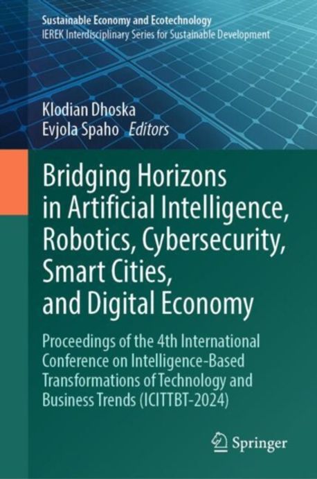 Bridging Horizons in Artificial Intelligence, Robotics, Cybersecurity, Smart Cities, and Digital ...