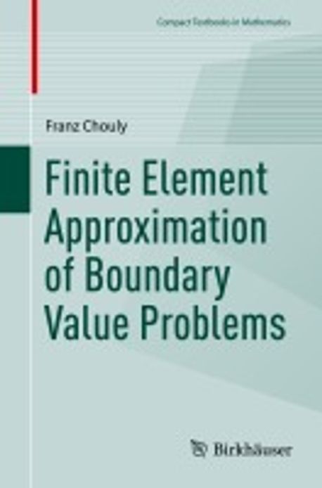 Finite Element Approximation of Boundary Value Problems | Chouly, Franz ...