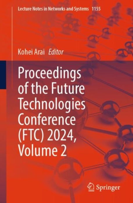 Proceedings of the Future Technologies Conference (Ftc) 2024, Volume 2 | Arai, Kohei - 교보문고