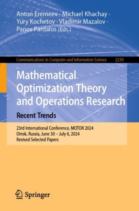 Mathematical Optimization Theory and Operations Research | Eremeev, Anton - 교보문고