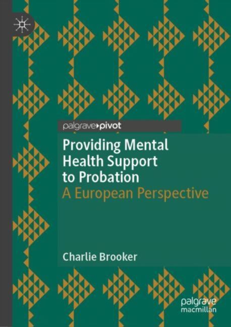 Providing Mental Health Support to Probation | Brooker, Charlie - 교보문고