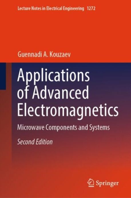 Applications of Advanced Electromagnetics | Kouzaev, Guennadi A. - 교보문고