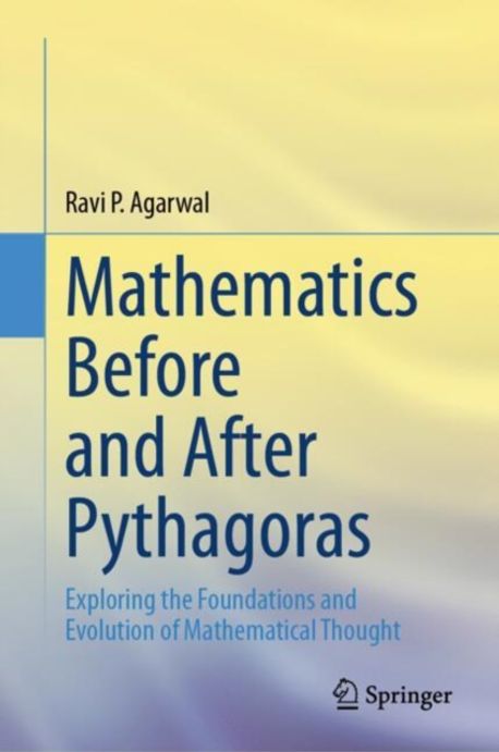 Mathematics Before and After Pythagoras | Agarwal, Ravi P. - 교보문고