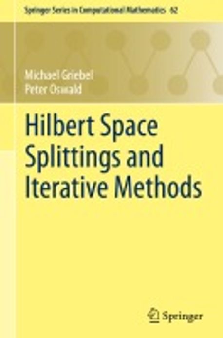 Hilbert Space Splittings and Iterative Methods | Oswald, Peter - 교보문고