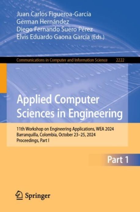 Applied Computer Sciences in Engineering | Figueroa-GarcIa, Juan Carlos ...