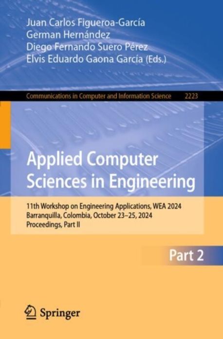 Applied Computer Sciences in Engineering | Figueroa-GarcIa, Juan Carlos - 교보문고