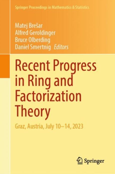 Recent Progress in Ring and Factorization Theory | Bresar, Matej - 교보문고