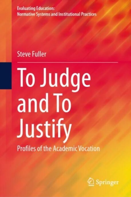 To Judge and to Justify | Fuller, Steve - 교보문고