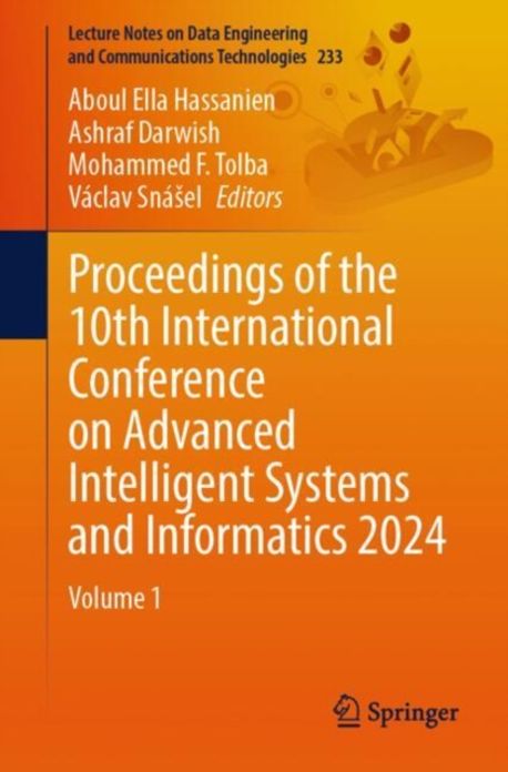 Proceedings of the 10th International Conference on Advanced Intelligent Systems and Informatics ...