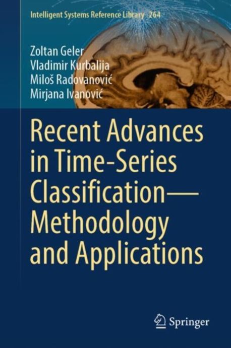 Recent Advances in Time-Series Classification--Methodology and Applications | Geler, Zoltan - 교보문고