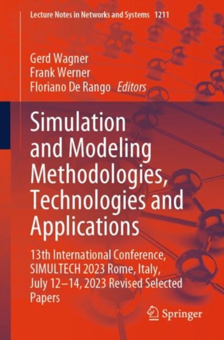 Simulation and Modeling Methodologies, Technologies and Applications | Wagner, Gerd - 교보문고