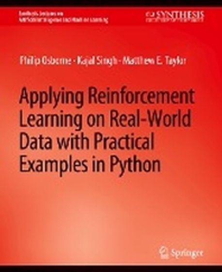 Applying Reinforcement Learning on Real-World Data with Practical Examples in Python | Osborne ...