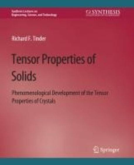 Tensor Properties of Solids, Part Two | Tinder, Richard F. - 교보문고