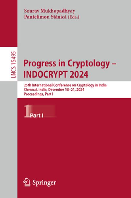 Progress in Cryptology - Indocrypt 2024 | Mukhopadhyay, Sourav - 교보문고