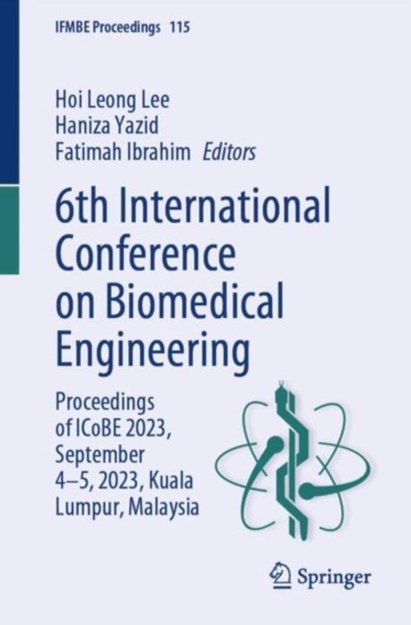 6th International Conference on Biomedical Engineering | Lee, Hoi Leong ...