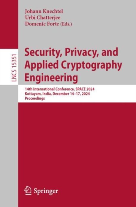 Security, Privacy, and Applied Cryptography Engineering | Knechtel ...