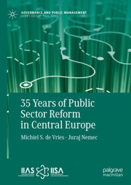 35 Years of Public Sector Reform in Central Europe | De Vries, Michiel ...