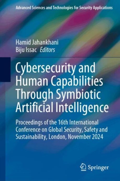 Cybersecurity and Human Capabilities Through Symbiotic Artificial Intelligence | Jahankhani ...