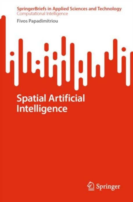 Spatial Artificial Intelligence | Papadimitriou, Fivos - 교보문고