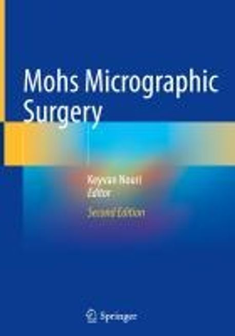 Mohs Micrographic Surgery | Nouri, Keyvan - 교보문고