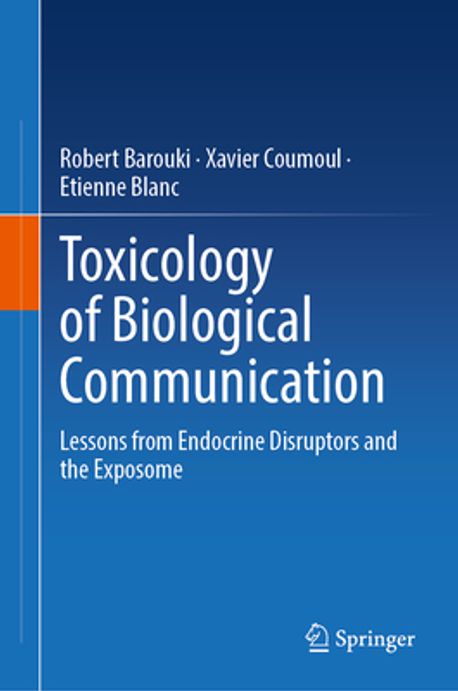 Toxicology of Biological Communication | Barouki, Robert - 교보문고