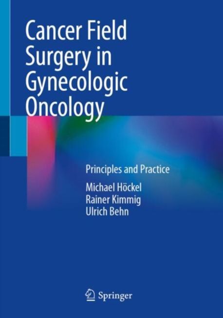 Cancer Field Surgery in Gynecologic Oncology | Hoeckel, Michael - 교보문고