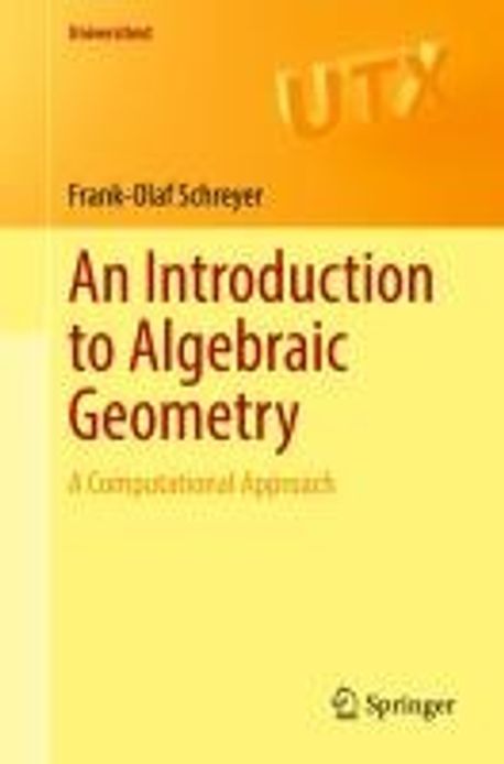 An Introduction to Algebraic Geometry | Frank-Olaf Schreyer - 교보문고