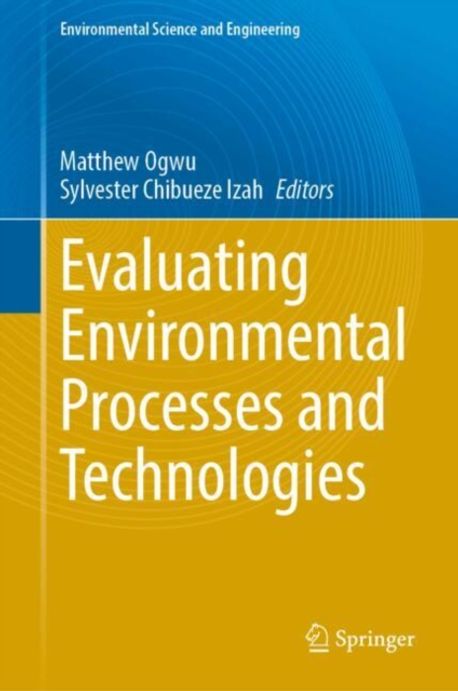 Evaluating Environmental Processes and Technologies | Ogwu, Matthew Chidozie - 교보문고