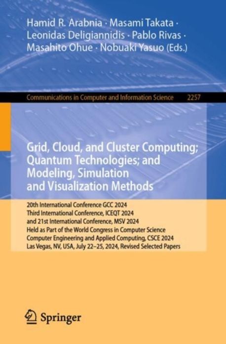 Grid, Cloud, and Cluster Computing; Quantum Technologies; And Modeling, Simulation and ...