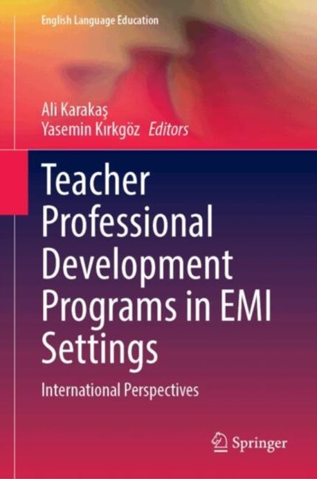 Teacher Professional Development Programs in EMI Settings | K?rkgoez, Yasemin - 교보문고