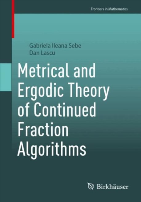 Metrical and Ergodic Theory of Continued Fraction Algorithms | Lascu, Dan - 교보문고