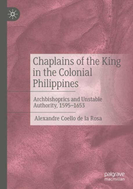 Chaplains of the King in the Colonial Philippines | Coello de la Rosa ...