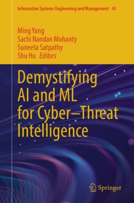 Demystifying AI and ML for Cyber-Threat Intelligence | Yang, Ming - 교보문고