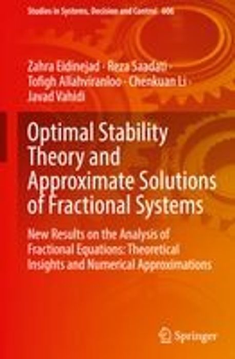 Optimal Stability Theory and Approximate Solutions of Fractional Systems | Eidinejad, Zahra - 교보문고