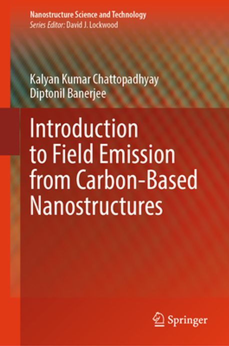 Introduction to Field Emission from Carbon-Based Nanostructures | Chattopadhyay, Kalyan Kumar - 교보문고