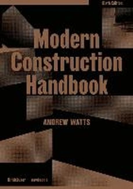 Modern Construction Handbook | Watts, Andrew - 교보문고