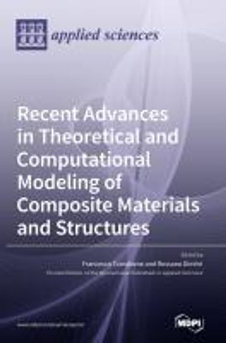 Recent Advances in Theoretical and Computational Modeling of Composite Materials and Structures ...
