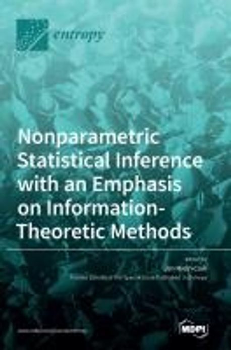 Nonparametric Statistical Inference with an Emphasis on Information-Theoretic Methods ...